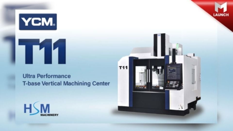 YCM T11 Vertical Machining Center เผยข้อดีของโครงสร้างเครื่องแบบ T-base ...