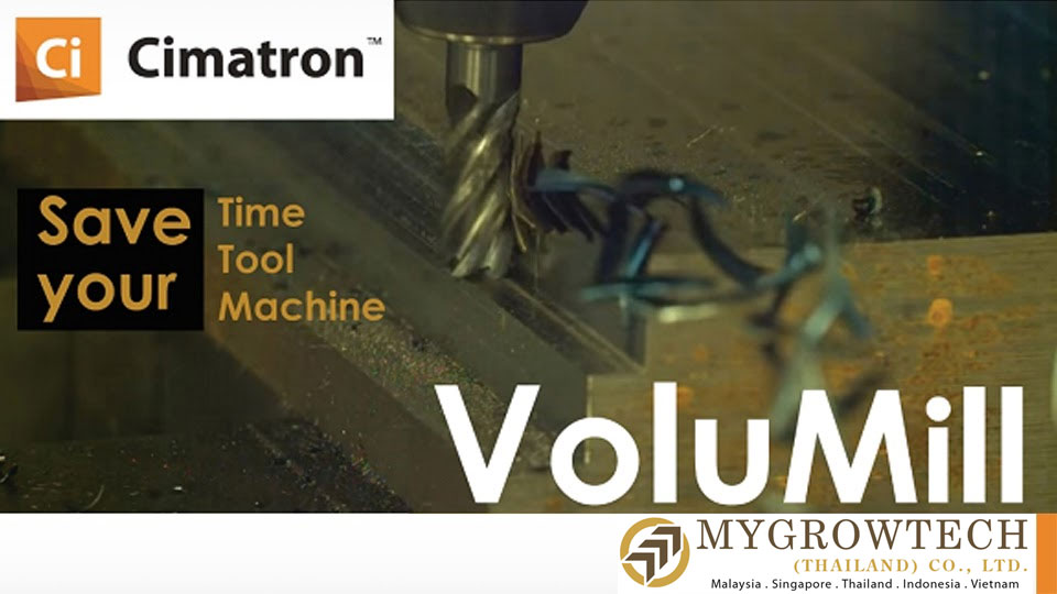 ลดต้นทุนการผลิต กัดงานเสร็จเร็ว ด้วยโปรแกรม Cimatron CAM Volumill