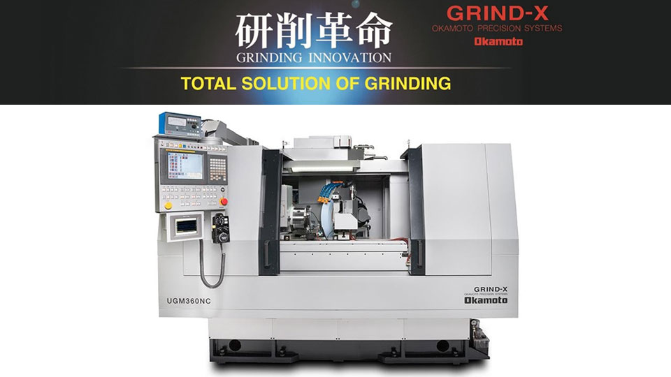 OKAMOTO UGM360NC/UGM3100NC เพิ่มประสิทธิภาพการเจียระไน ความเที่ยงตรงสูง ...