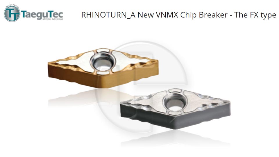 VNMX FX Chip Breaker เม็ดมีดที่ TaeguTec ออกแบบพิเศษ คายเศษดีเยี่ยม ...